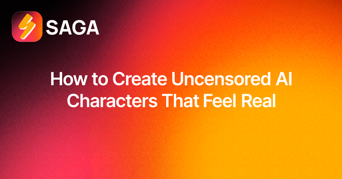 How to Create Uncensored AI Characters That Feel Real | Saga: AI Text RPG